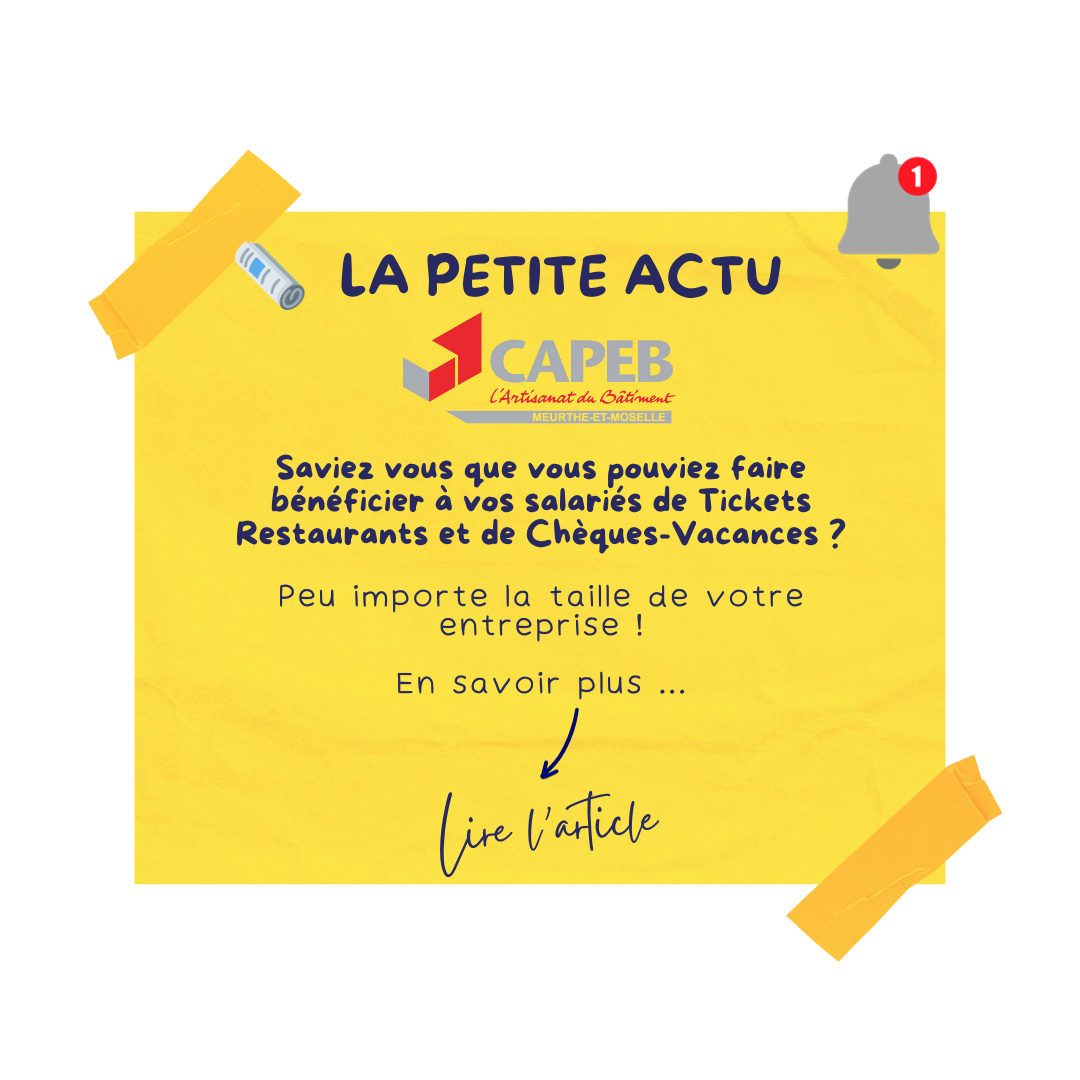 LA PETITE ACTU' : Tout savoir sur les Tickets Restaurants et les Chèques Vacances ・ CAPEB